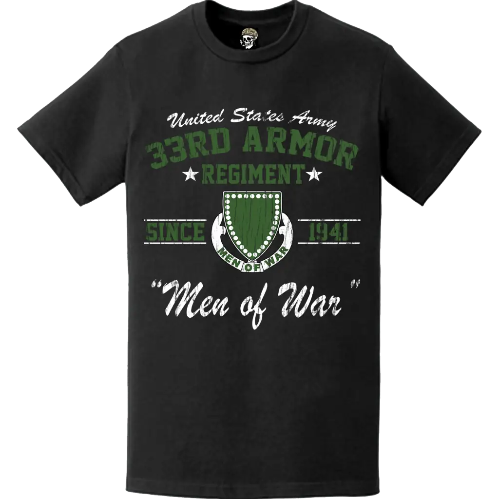 Distressed 33rd Armor Regiment "Men of War" Since 1941 T-Shirt