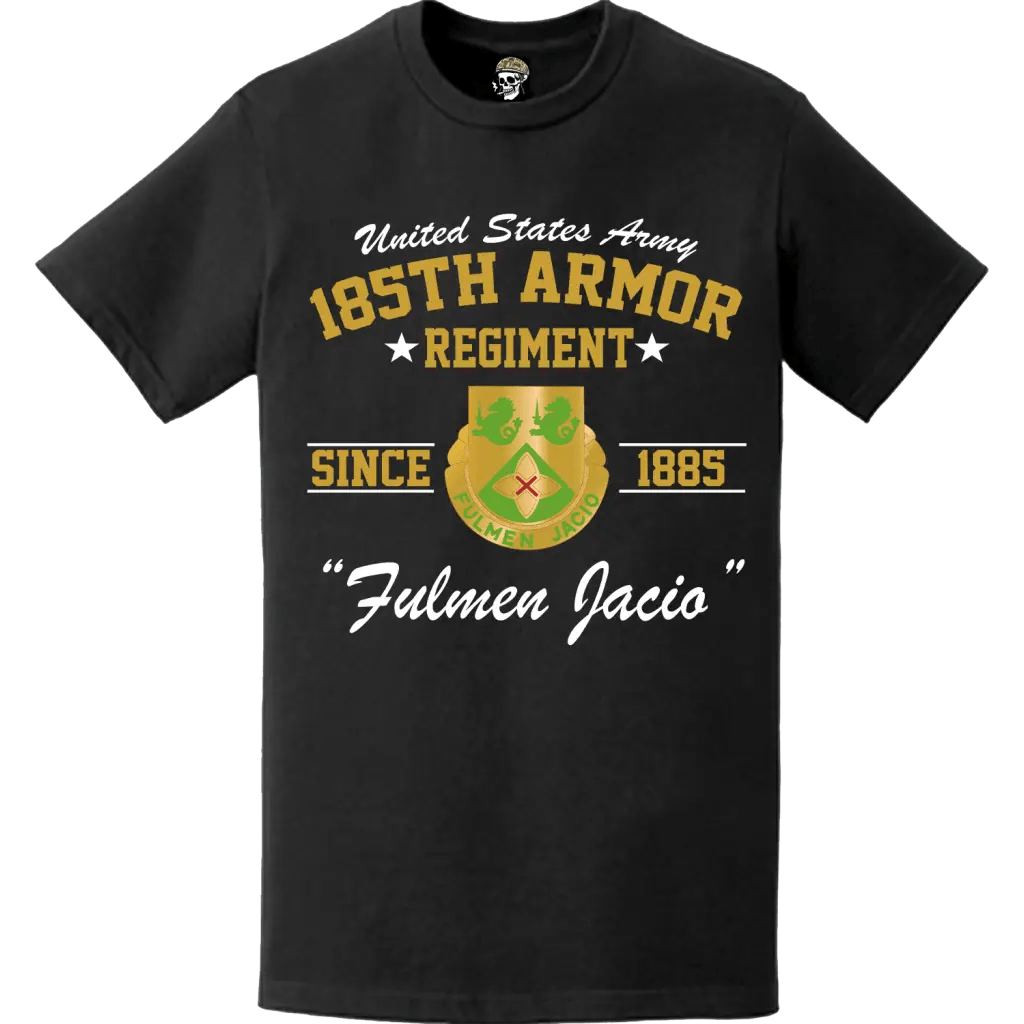 185th Armor Regiment Since 1885 U.S. Army Unit Legacy T-Shirt